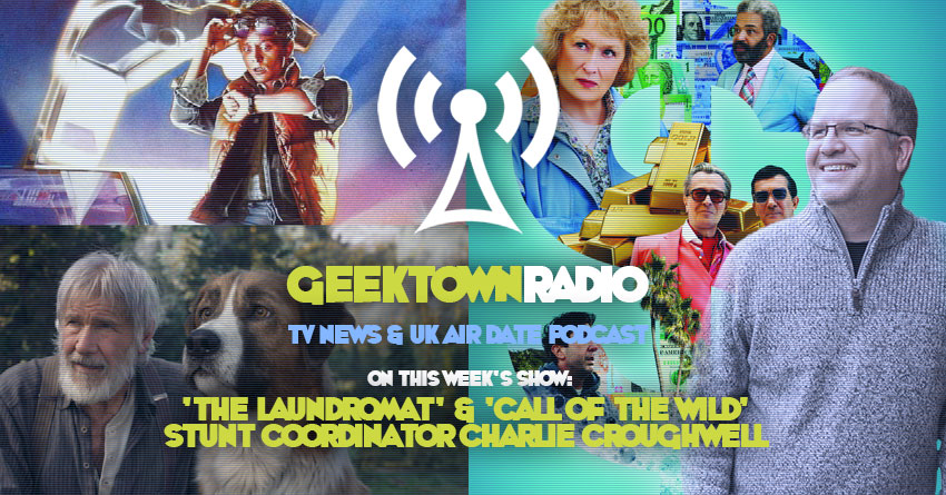 Geektown Radio 229: 'The Laundromat' & 'Call of the Wild' Stunt ...