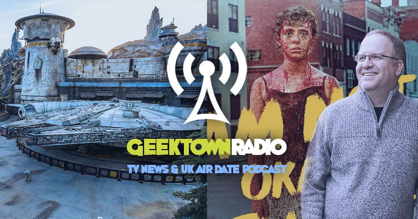 Geektown Radio 239: Star Wars Galaxy's Edge, I Am Not Ok With This ...