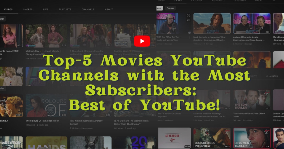 Top-5 Movies YouTube Channels with the Most Subscribers: Best of ...