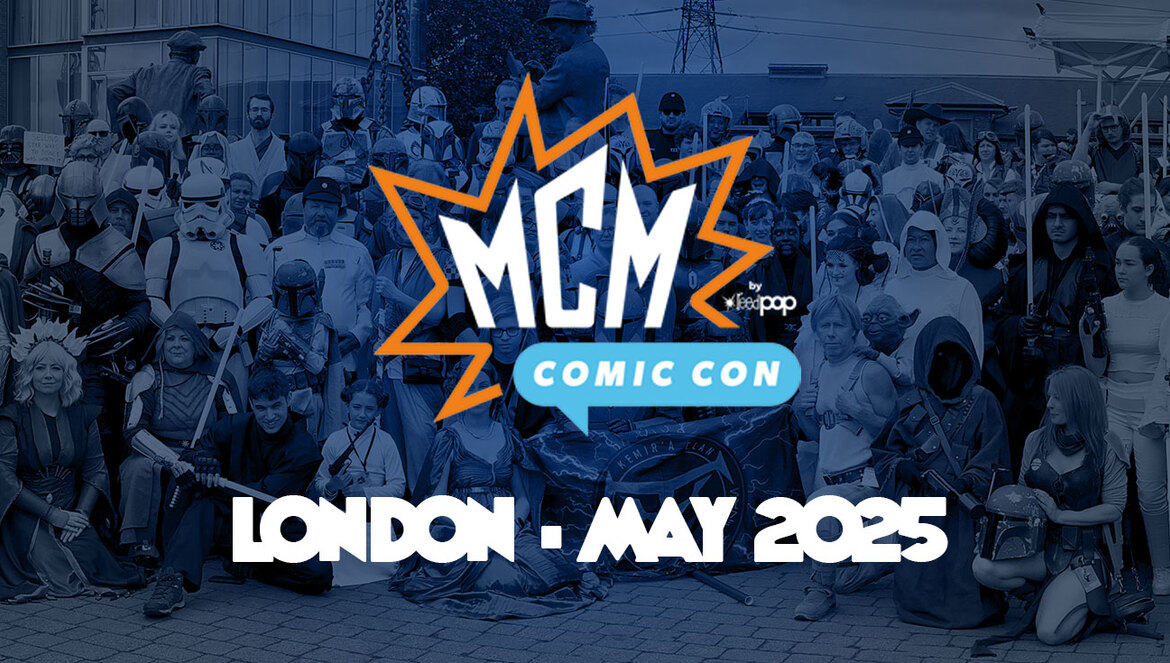 MCM Comic Con London – May 2025 Round-Up: Interviews, Videos, Special ...