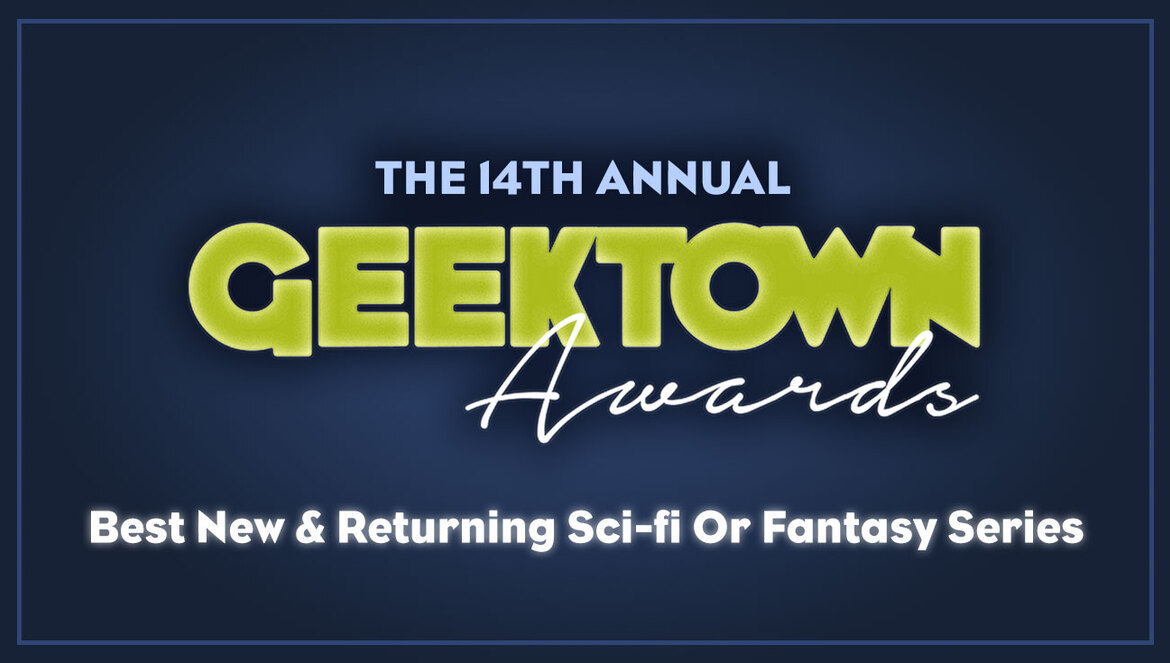 Geektown Awards – Best New & Returning Sci-Fi/Fantasy Series 2025 | TV ...